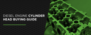 Diesel Engine Cylinder Head Buying Guide | Diesel Pro Power