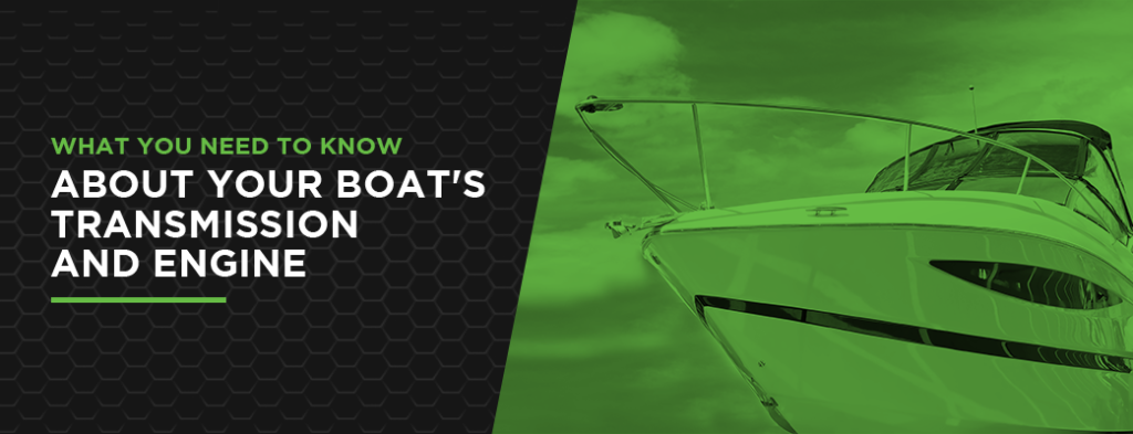 What You Need to Know About Your Boat's Transmission and Engine ...